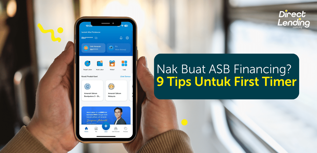 First Time Buat ASB Loan? Ini 9 Tips Supaya Tak Rugi - Direct Lending