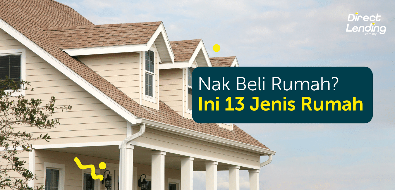 Kenali 13 Jenis Rumah Ini Sebelum Buat Pinjaman Perumahan - Direct Lending