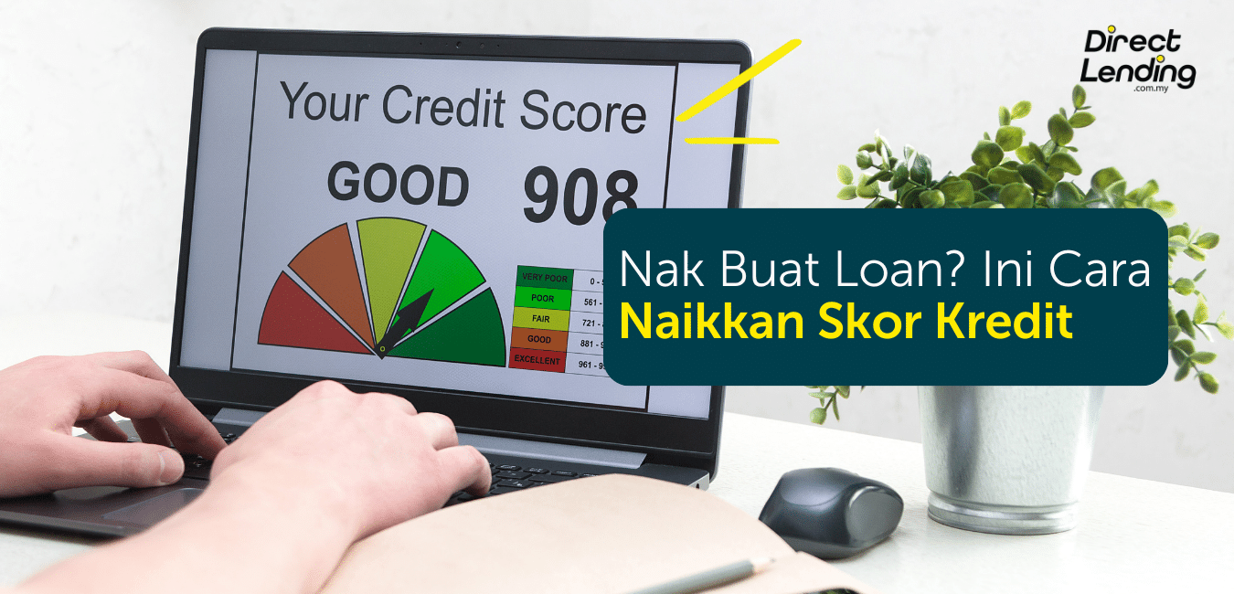 Skor Kredit: Semua Yang Anda Kena Tahu Sebelum Mohon Pinjaman