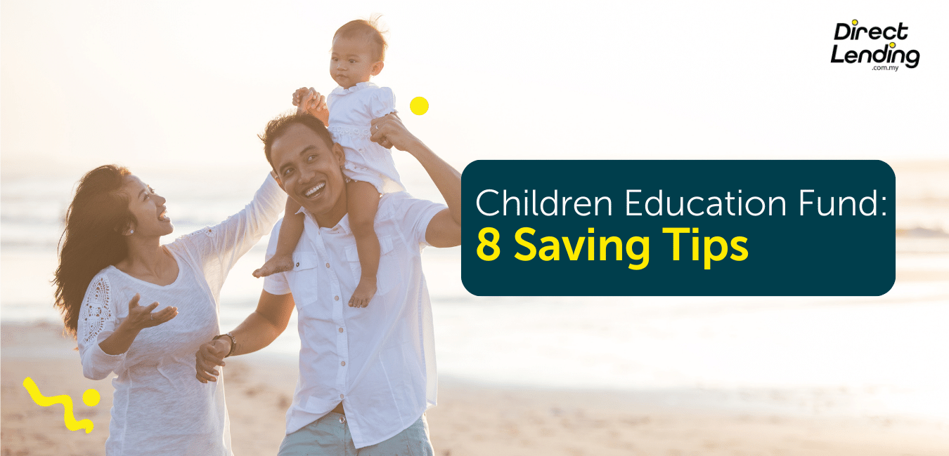 8 Ways to Save for Your Children Education Fund - Direct Lending