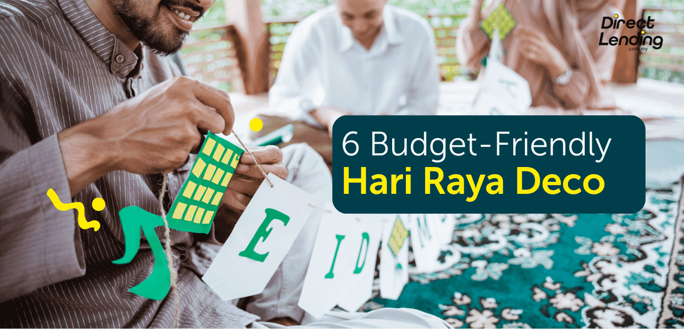 6 Great Budget-Friendly DIY Home Deco Ideas for Hari Raya - Direct Lending