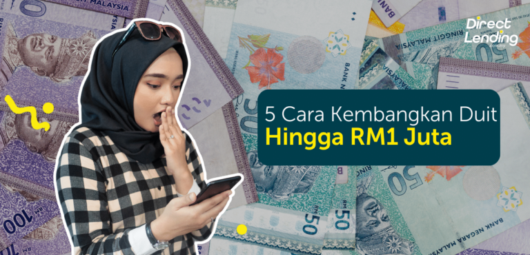 5 Cara Kembangkan Duit Cukupkan Simpanan RM 1 Juta - Direct Lending